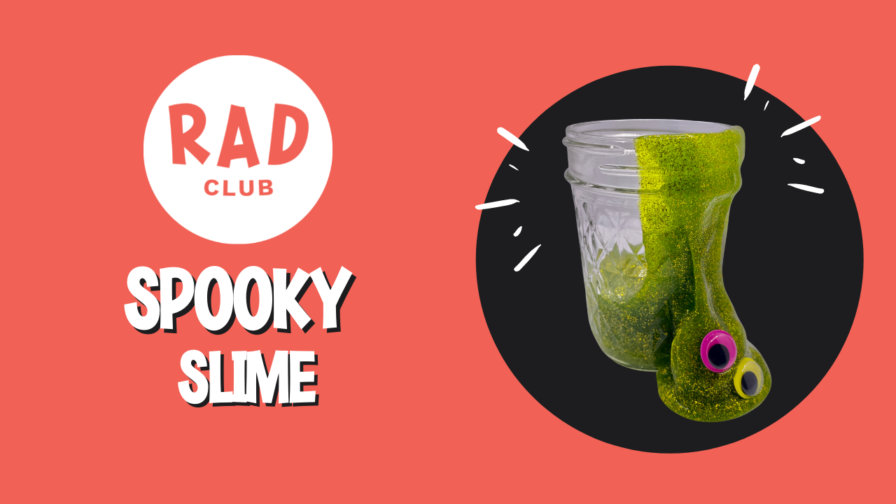 Spooky Slime – RAD Camp